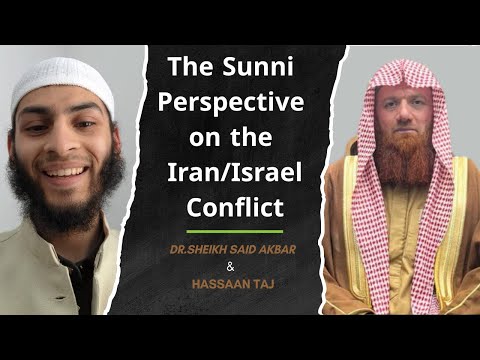 IRAN OR ISRAEL - The Sunni Perspective