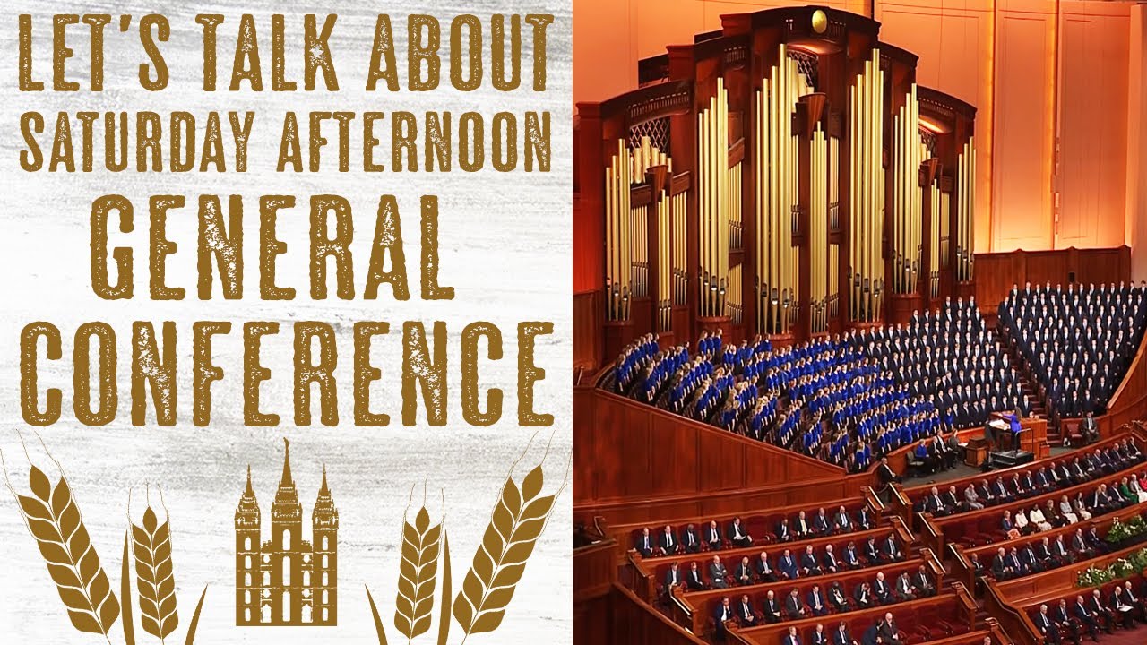 Let's Talk About the Saturday Afternoon Session of General Conference!