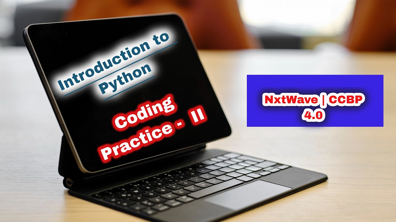 Introduction to Python | Coding Practice - II Answers | Python For Beginners | NxtWave | CCBP 4.0