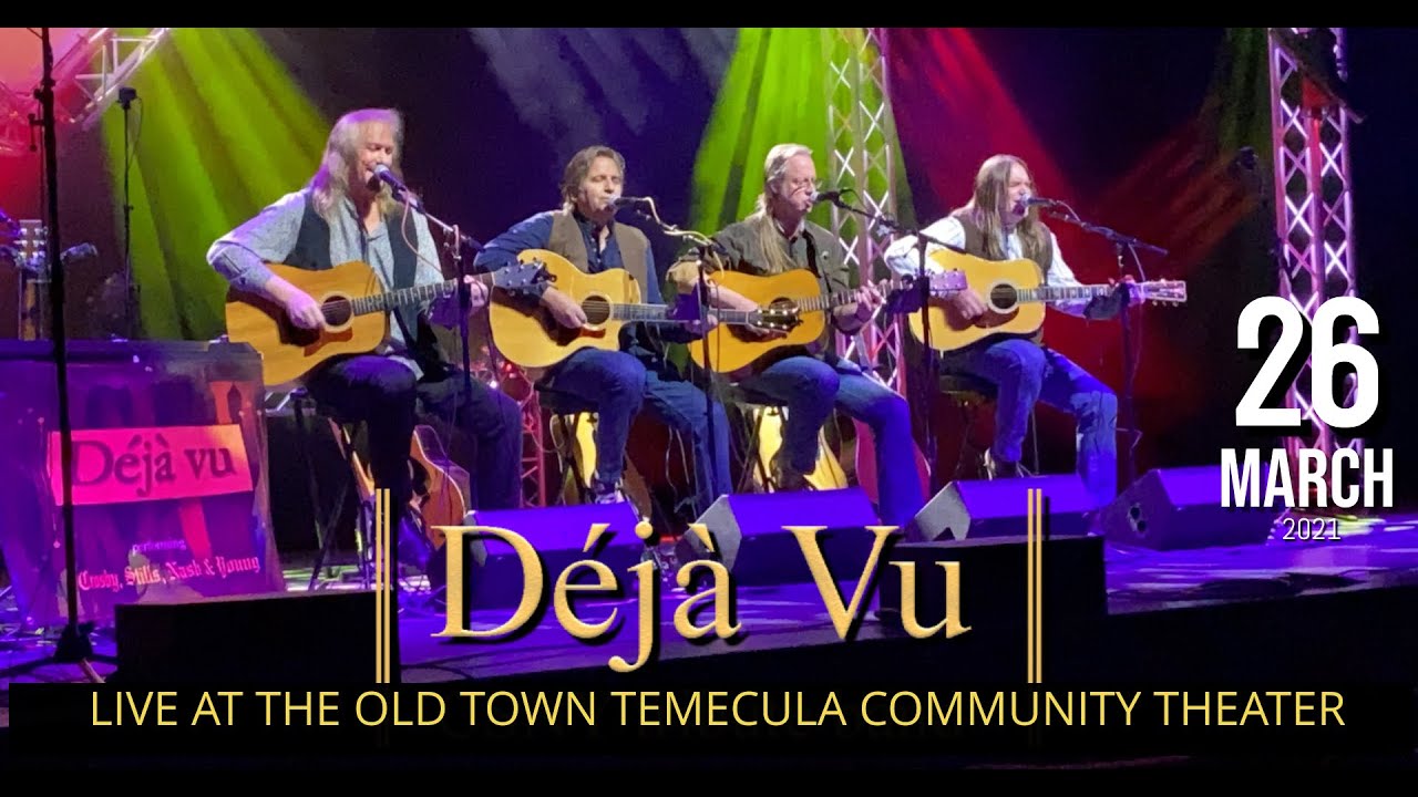 Temecula Presents from our Legends Series, Deja Vu - A Tribute to Crosby, Stills, Nash and Young!