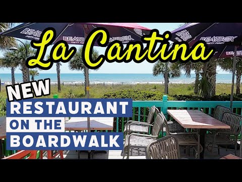 New MYRTLE BEACH [Oceanfront Restaurant] La Cantina Tex-Mex! Between Ocean Blvd. and The Boardwalk.