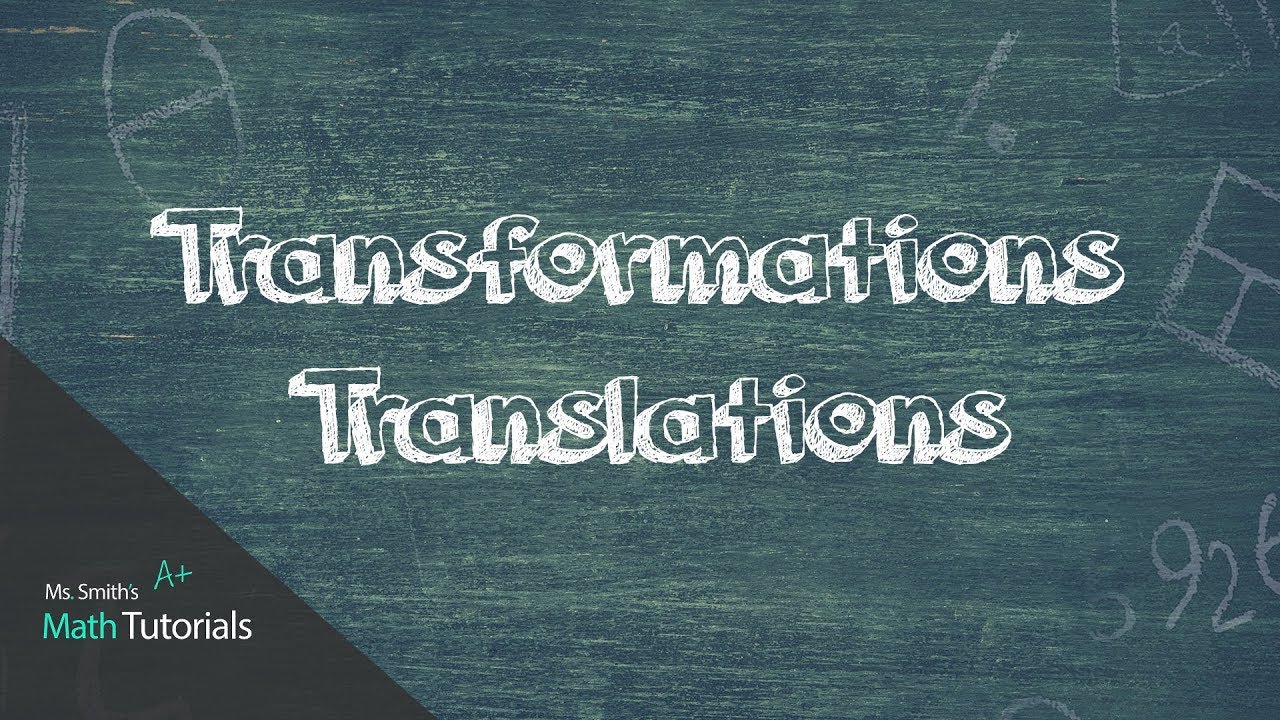 Transformations Translations