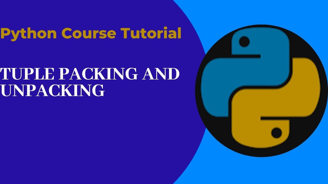 Python Programming Tutorial For Absolute Beginners | Tuple packing and unpacking in python