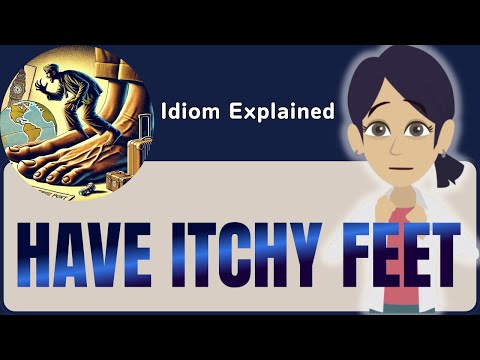 'Have Itchy Feet' Explained in Detail | English Idiom Lesson