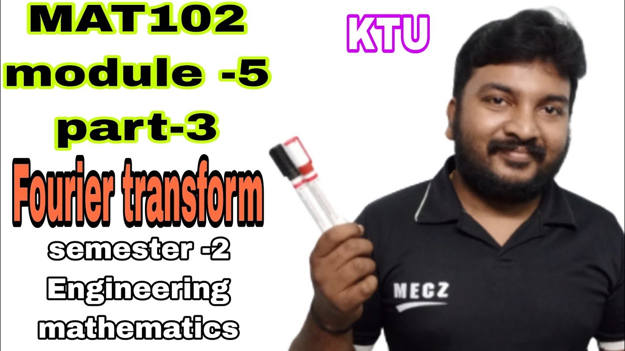 MAT102|module -5|part-3|Fourier transform/S2 engineering mathematics