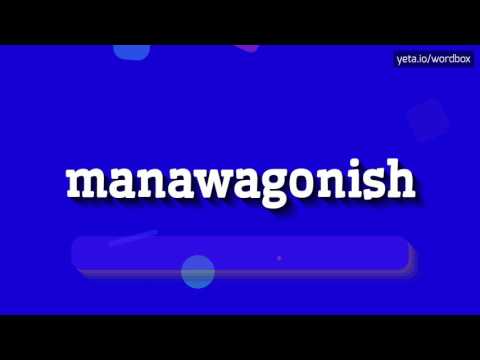 MANAWAGONISH - HOW TO PRONOUNCE IT!?