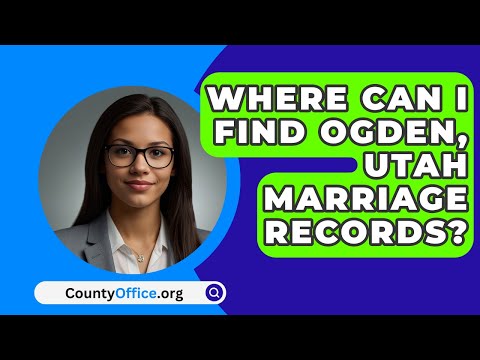 Where Can I Find Ogden, Utah Marriage Records? - CountyOffice.org