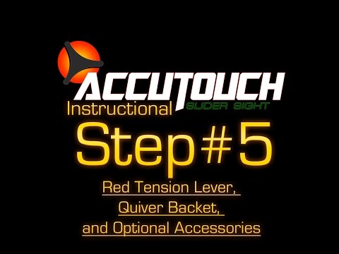 Learning the Accutouch Step #5: Red Tension Lever, Quiver Backet, and Optional Accessories