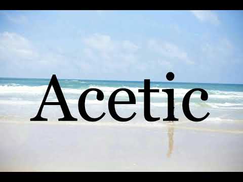 How To Pronounce Acetic🌈🌈🌈🌈🌈🌈Pronunciation Of Acetic
