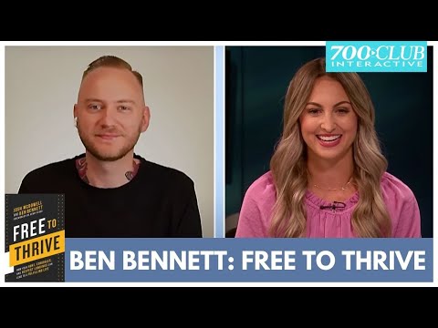 Ben Bennett on "Free To Thrive" - A Journey From Anxiety, Hurt, Shame & Addiction