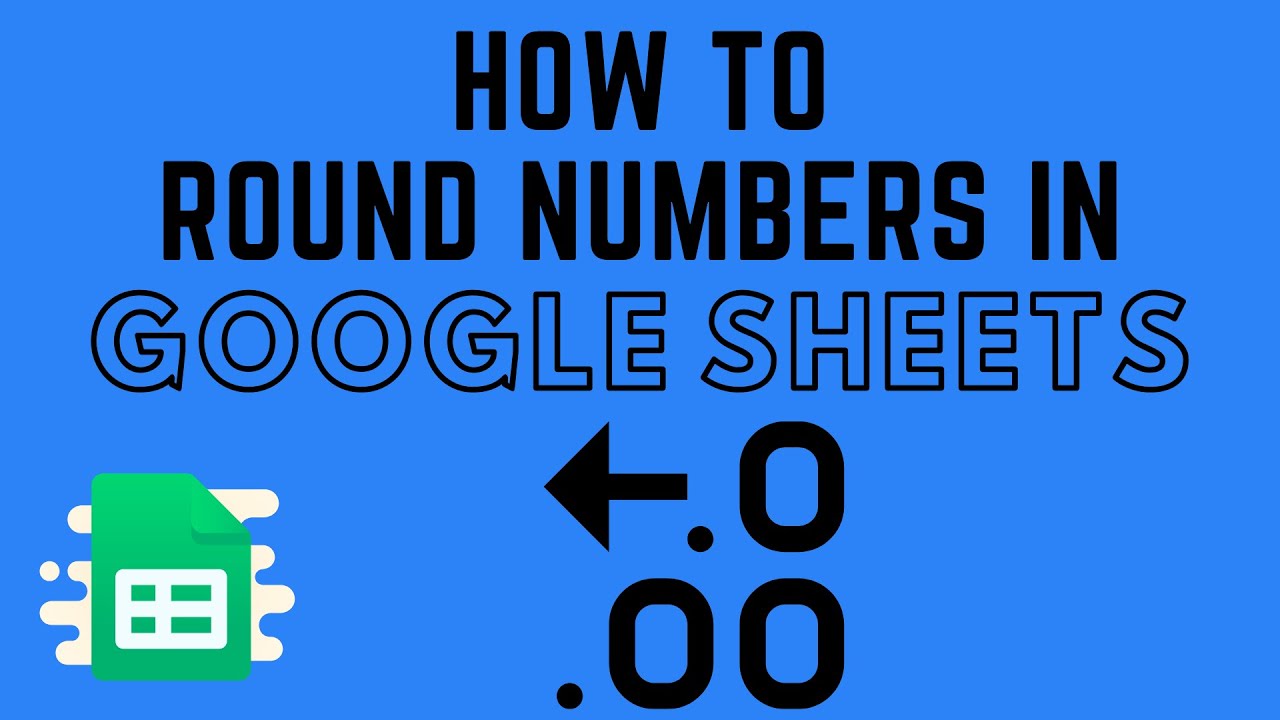 How to Round Numbers in Google Sheets - 3 Easy Ways to Round