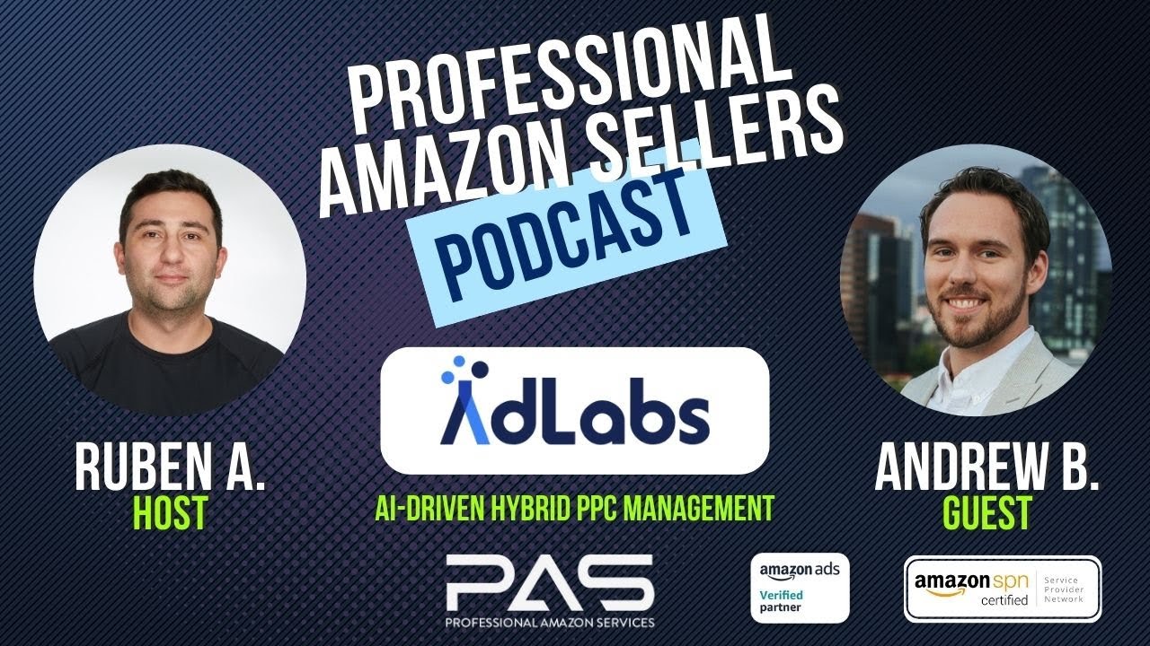 PAS Agency: How AdLabs is Changing Amazon PPC Forever | with Andrew from AdLabs