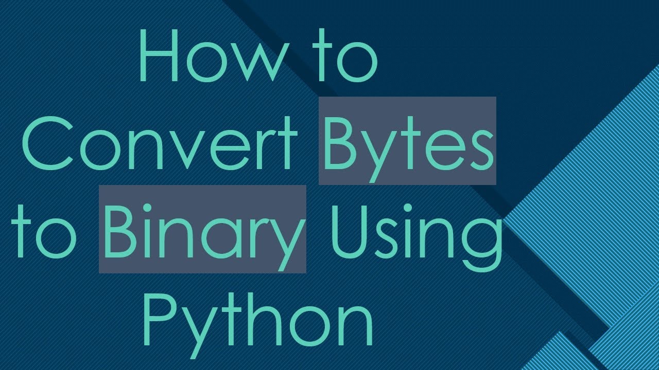 How to Convert Bytes to Binary Using Python