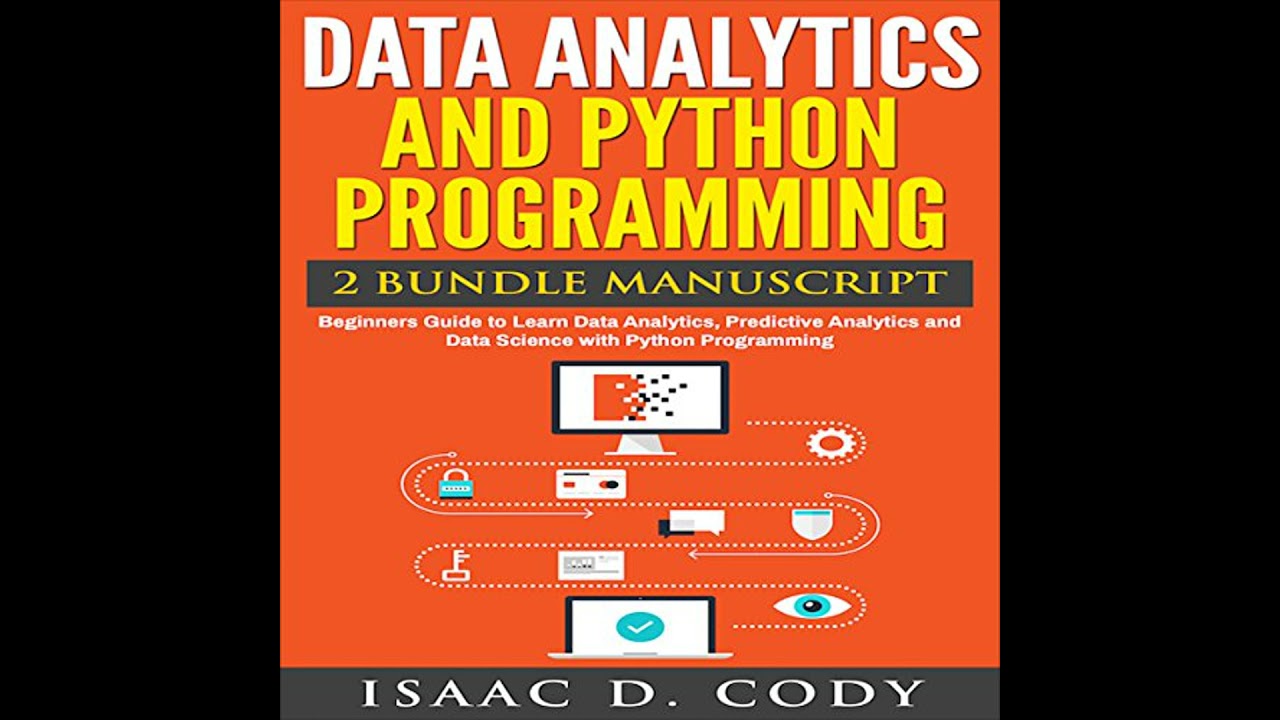 Data Analytics and Python Programming: 2 Bundle Manuscript Audiobook by Isaac D. Cody
