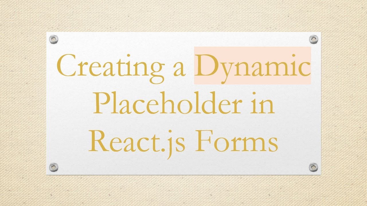 Creating a Dynamic Placeholder in React.js Forms