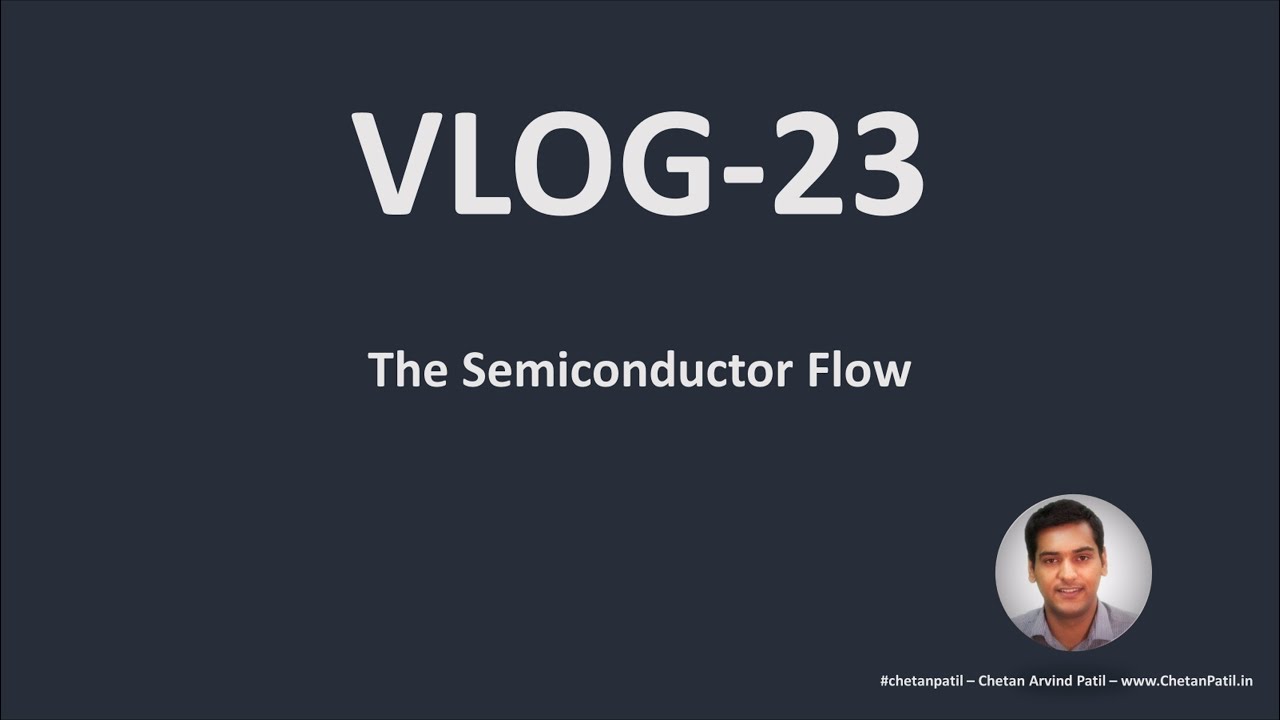 VLOG-23 | The #Semiconductor Flow
