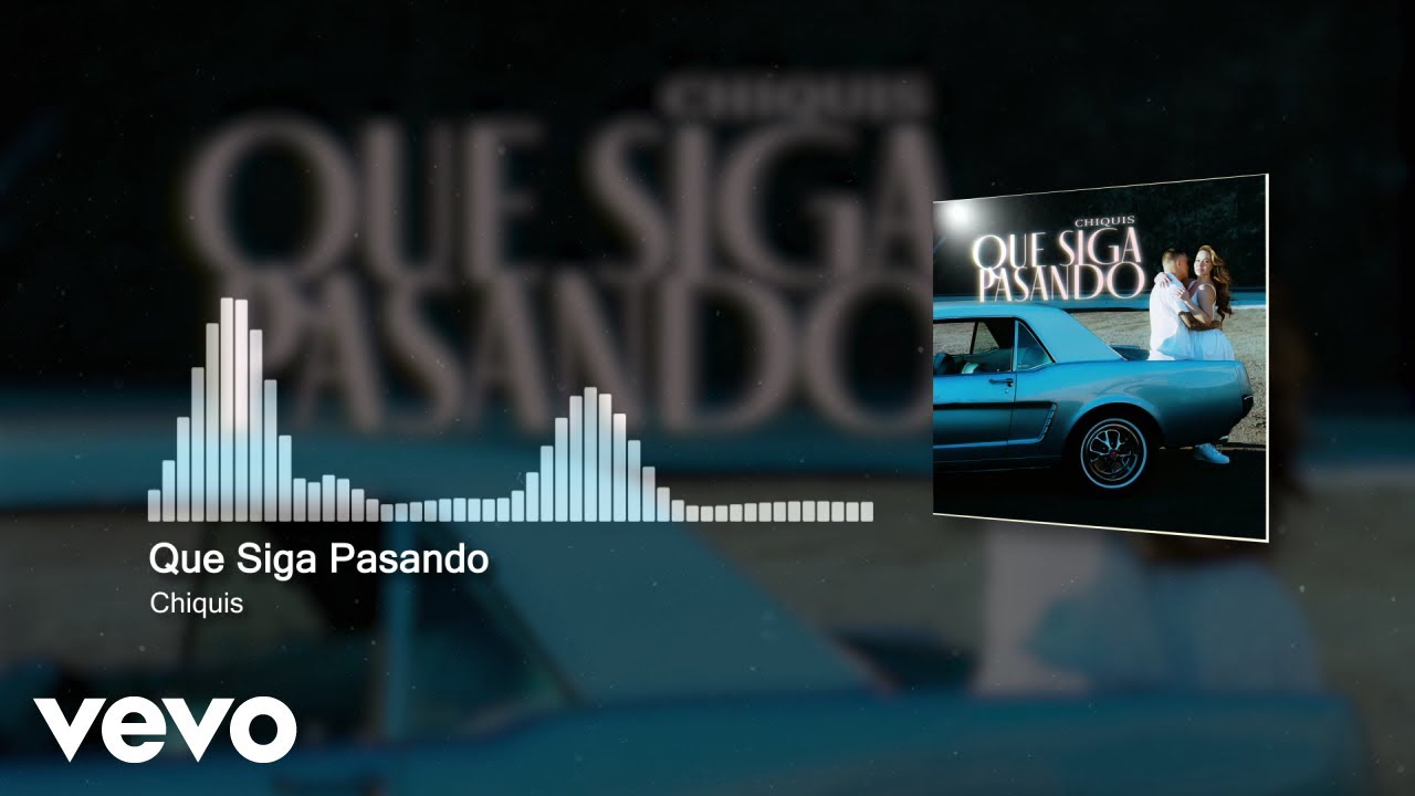 Que Siga Pasando by Chiquis from Mexico | Popnable