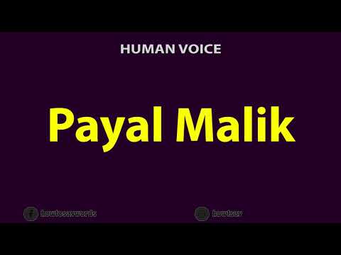 How To Pronounce Payal Malik
