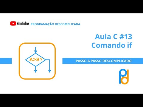 Aula 13 – Comando IF « Linguagem C Descomplicada