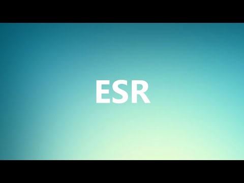 ESR - Medical Definition and Pronunciation