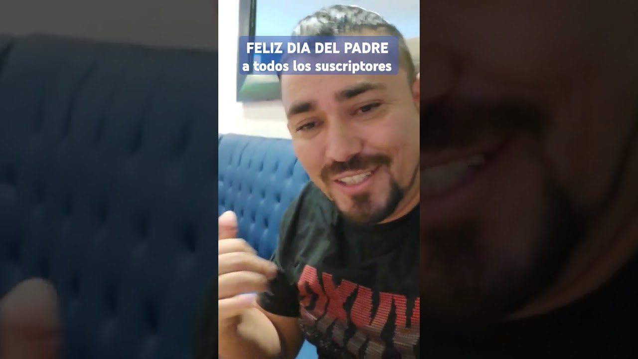 FELIZ DIA DEL PADRE saludos suscriptores #diadelpadre diadel #papa #viral