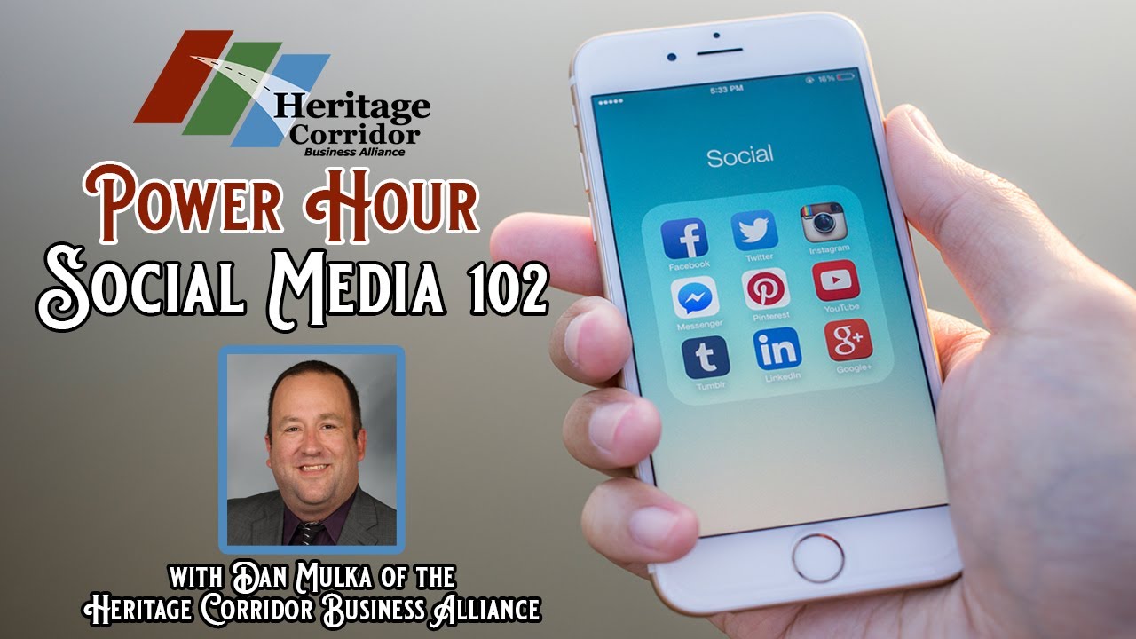 Ep. 7 -  Social Media 102 with Dan Mulka of the Heritage Corridor Business Alliance