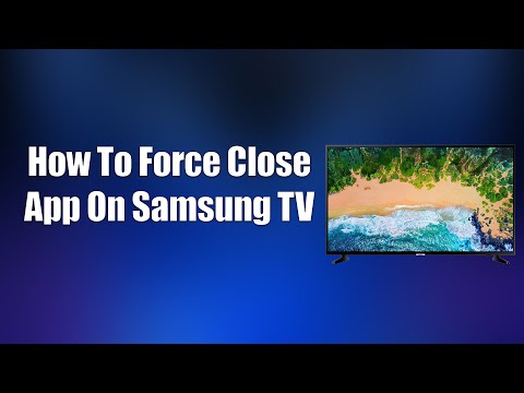 How To Force Close App On Samsung TV