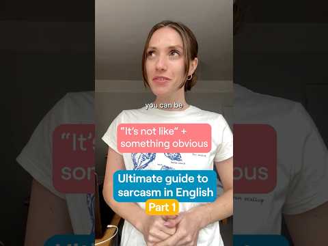 Ultimate Guide to Sarcasm in English | Part 1