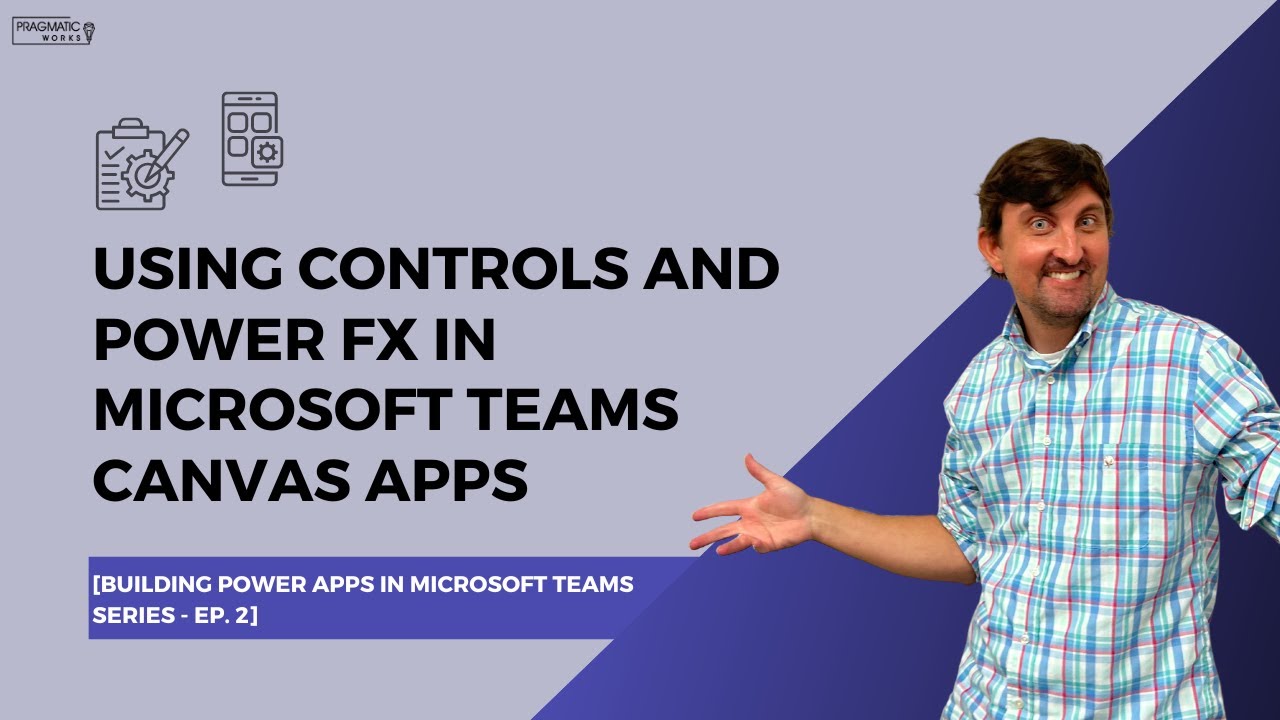 Using Controls and Power FX In MS Teams Canvas Apps [Building...