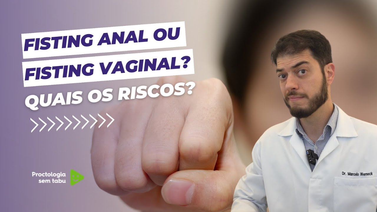 Fisting anal ou fisting vaginal? Quais os riscos?
