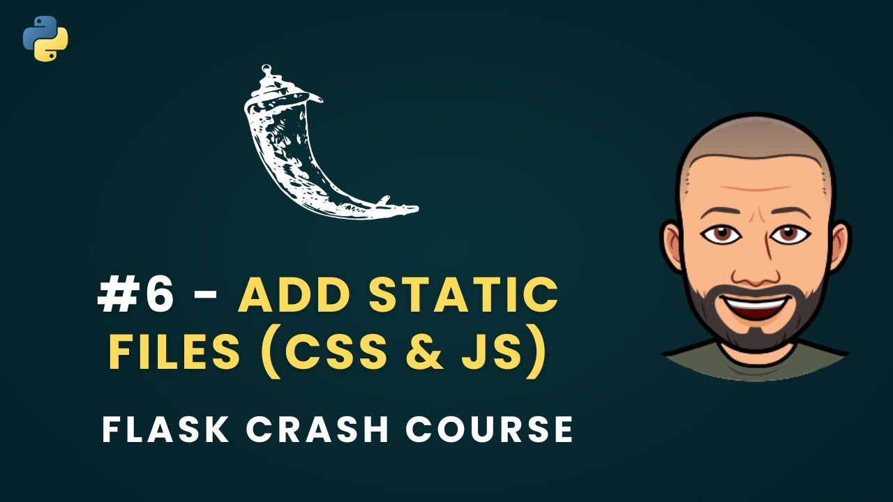 Flask Python Crash Course #6 – Serving Static Files (CSS, JS, Images)