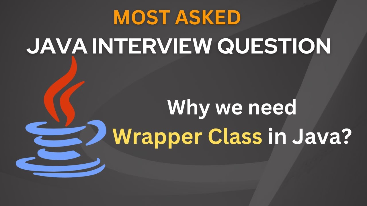 Why we need wrapper class in Java | Java Interview Question and Answer