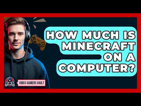 How Much Is Minecraft On A Computer? - Video Gamers Vault