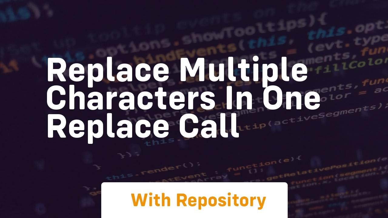replace multiple characters in one replace call