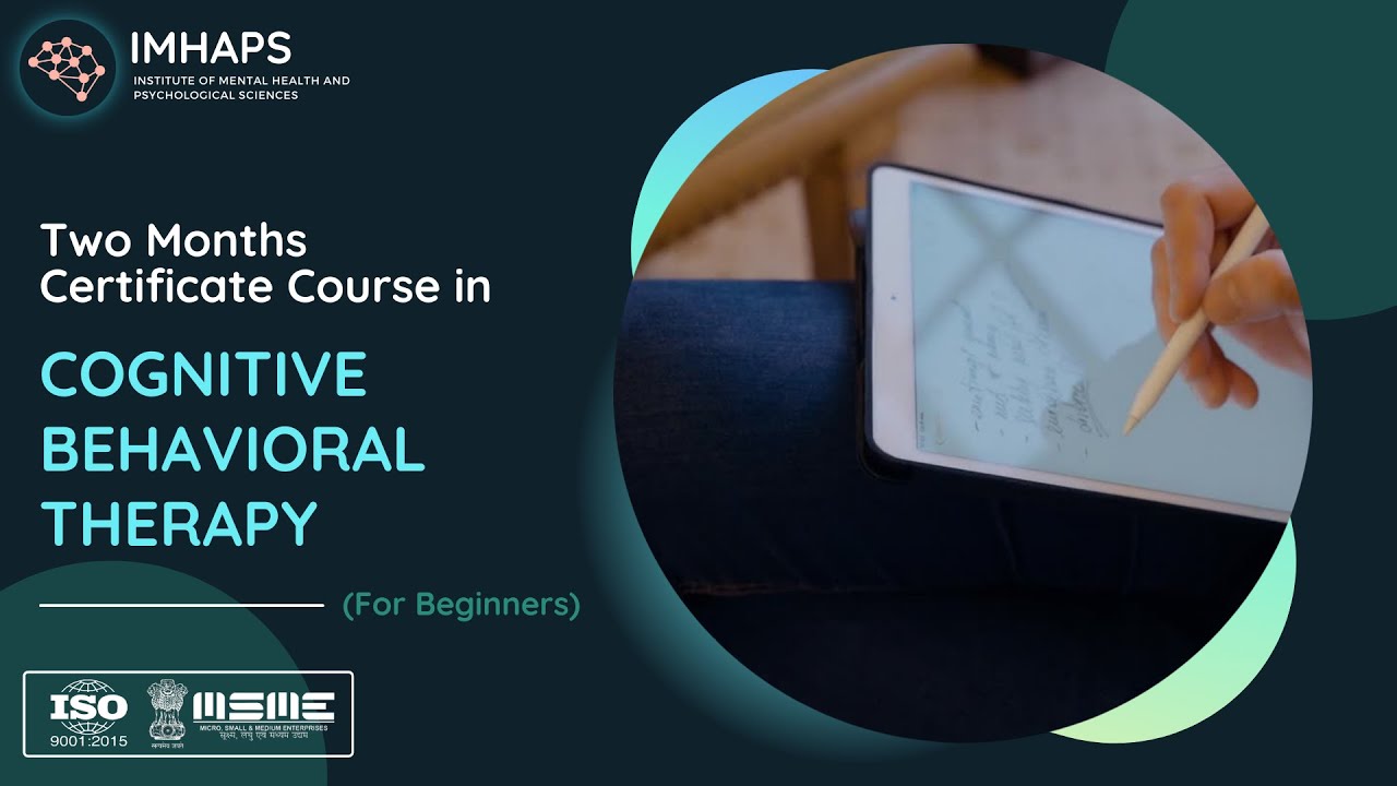 Certificate Course in Cognitive behavioral Therapy for Beginners| Distance Education | IMHAPS