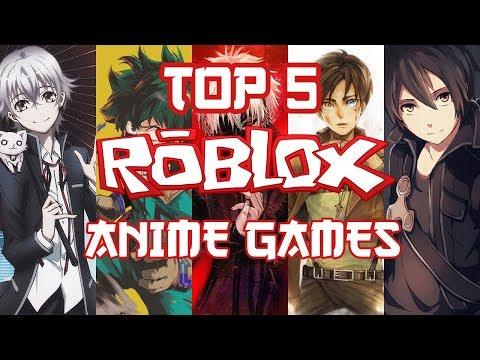 TOP 5 Roblox Anime Games 2018
