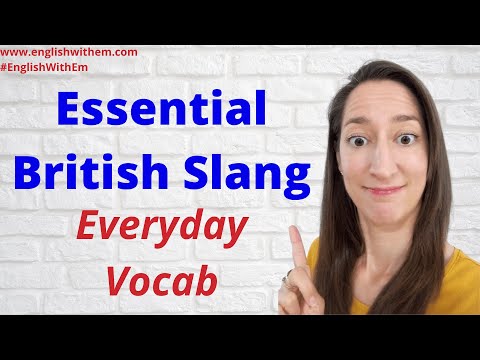 ESSENTIAL BRITISH SLANG: Important informal ENGLISH vocabulary [speak English fluently]