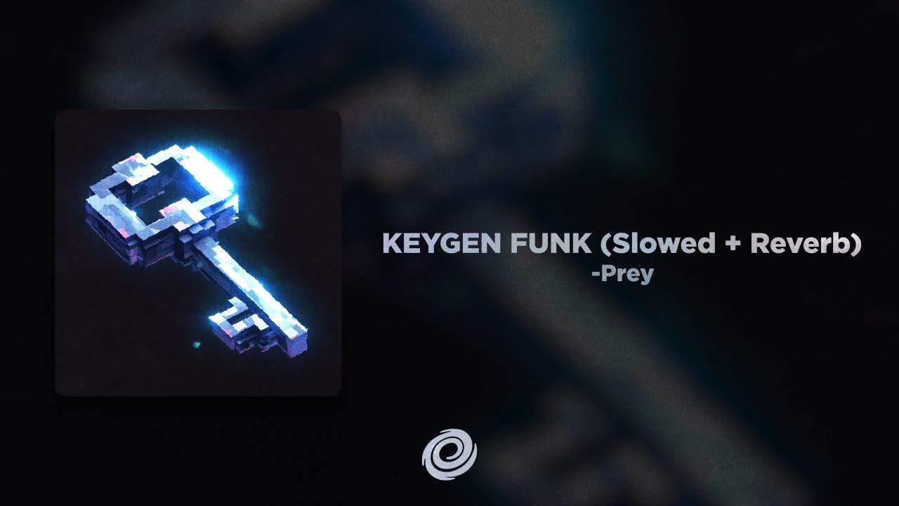 -Prey - KEYGEN FUNK (Slowed + Reverb)