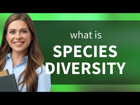 Understanding Species Diversity: A Guide to Our Planet's Biological Variety