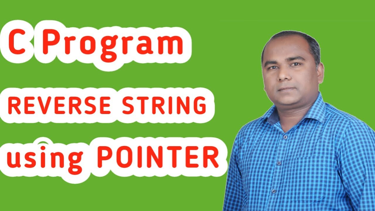 C Program to Reverse Characters of String using Pointer | Pointer in C
