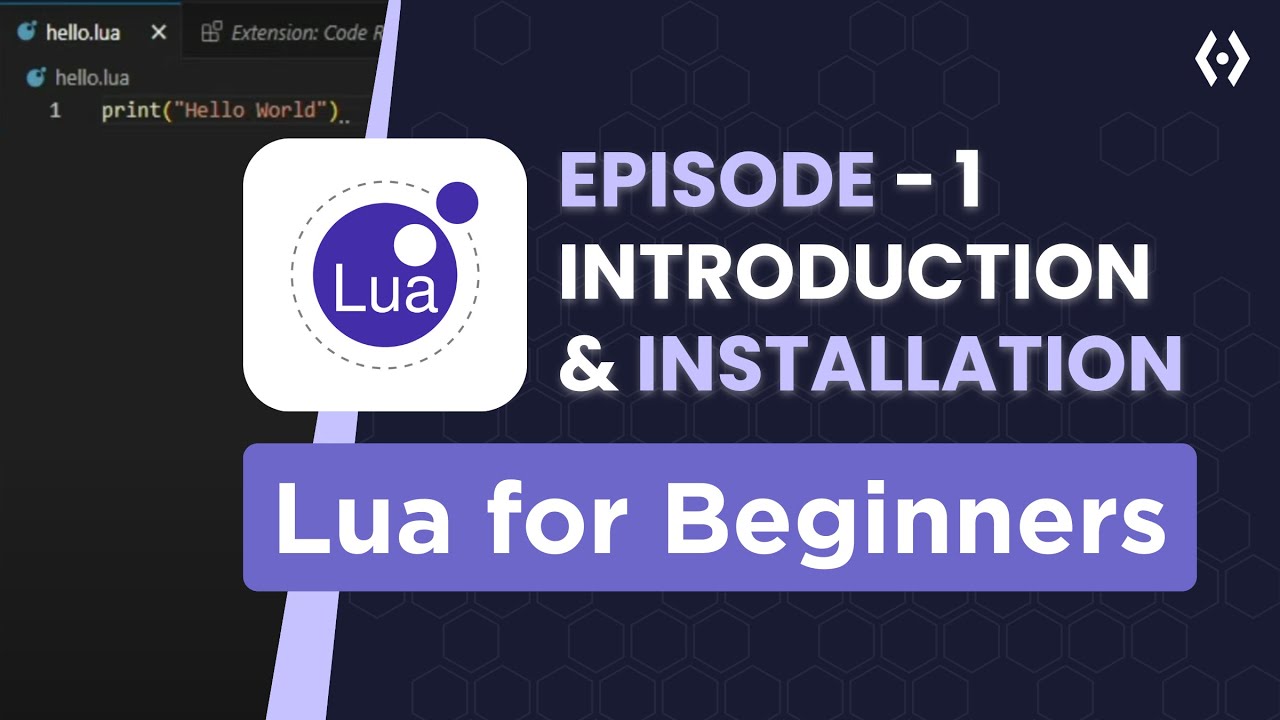 Lua Programming for Beginners #1 | Intro, Installation & Your First Lua Script