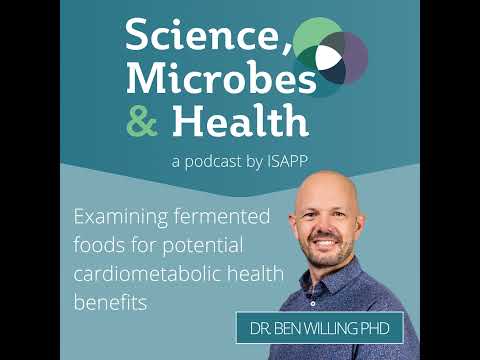Examining fermented foods for potential cardiometabolic health benefits, with Dr. Ben Willing PhD