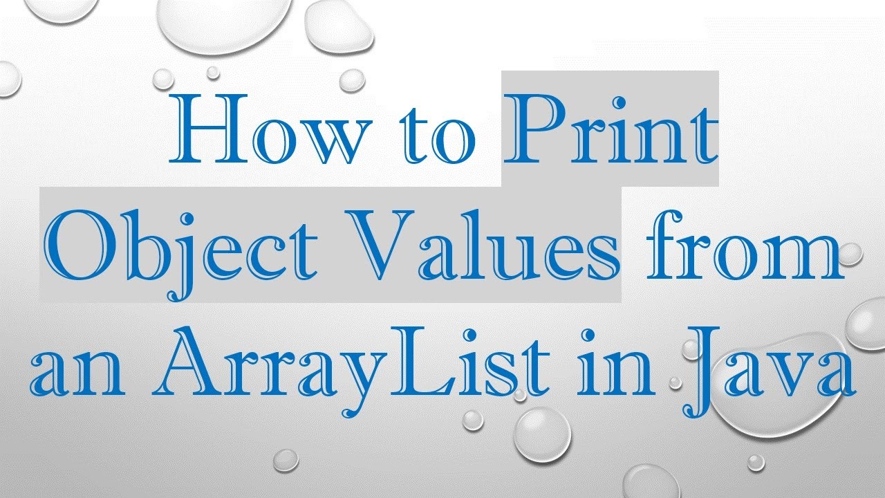 How to Print Object Values from an ArrayList in Java