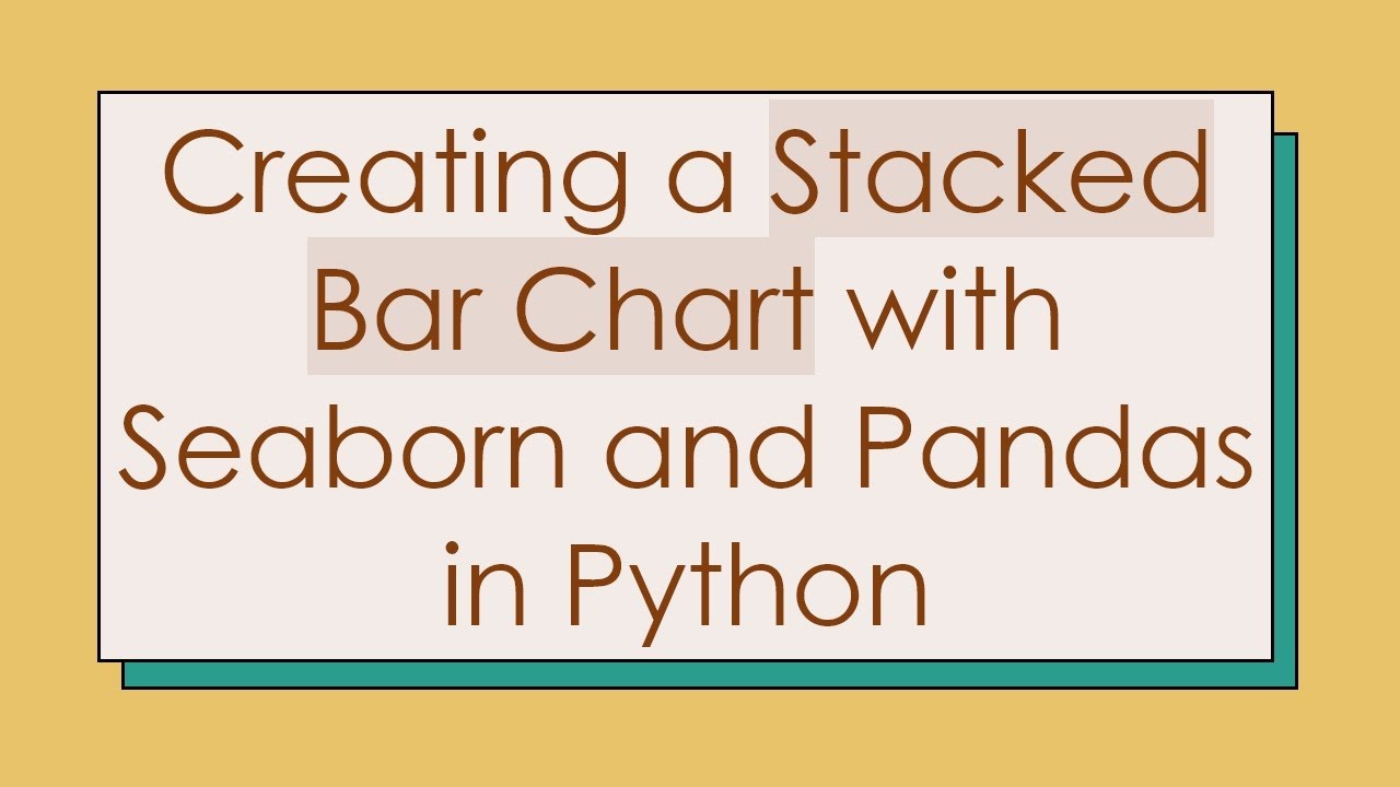 Creating a Stacked Bar Chart with Seaborn and Pandas in Python
