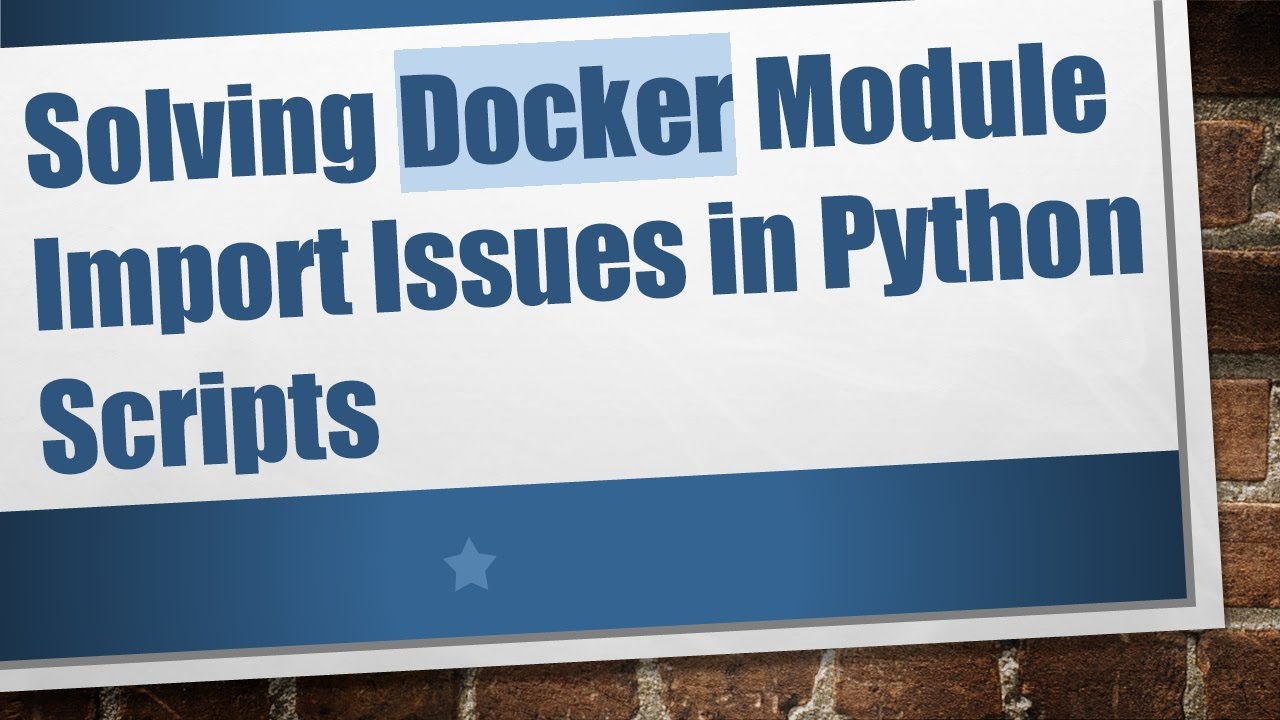 Solving Docker Module Import Issues in Python Scripts