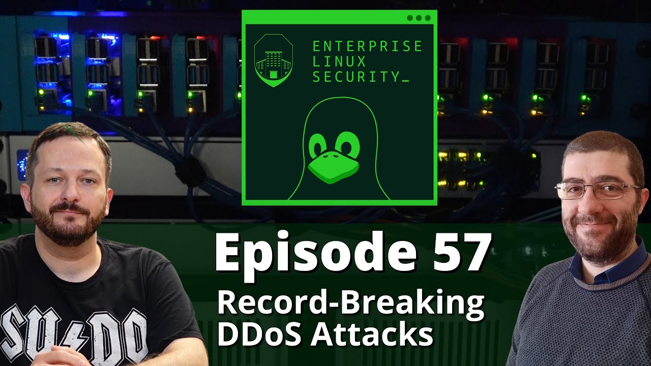 Enterprise Linux Security Episode 57 - Record Breaking DDoS Attacks