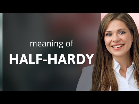 Half-hardy • what is HALF-HARDY definition