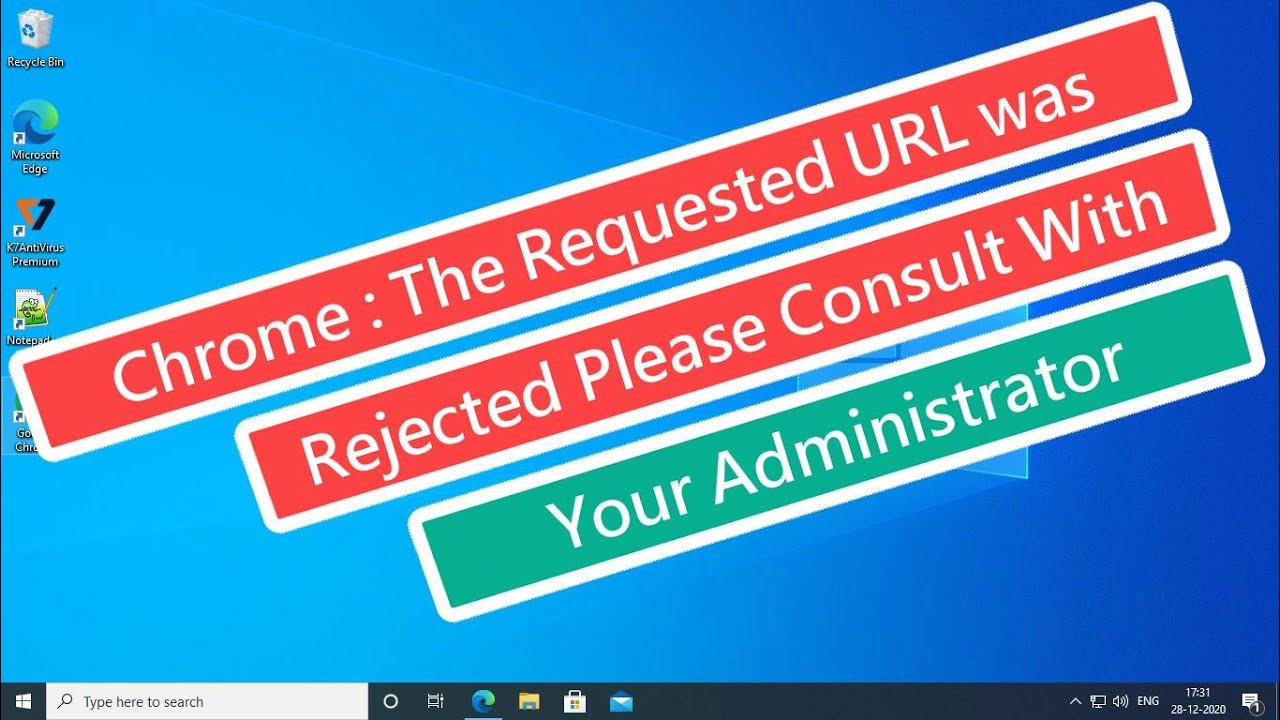 Chrome : Fix the Requested URL was rejected please consult with your administrator