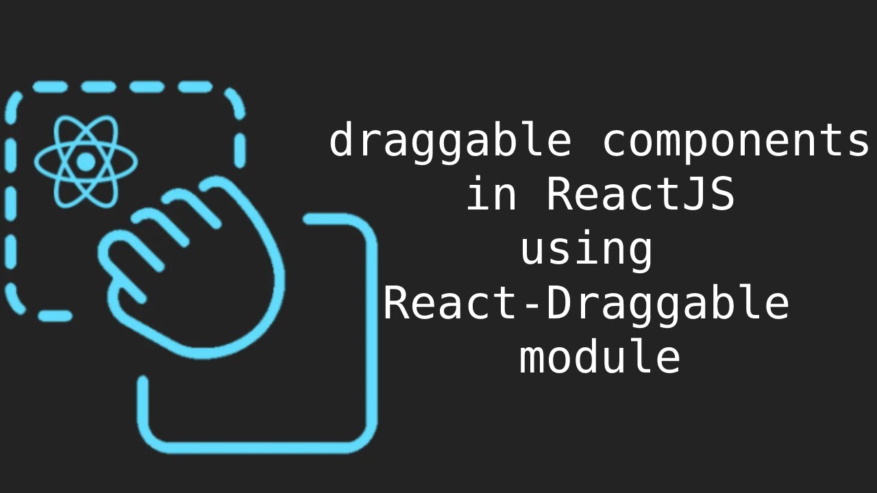 Create draggable components in ReactJS using React-Draggable module