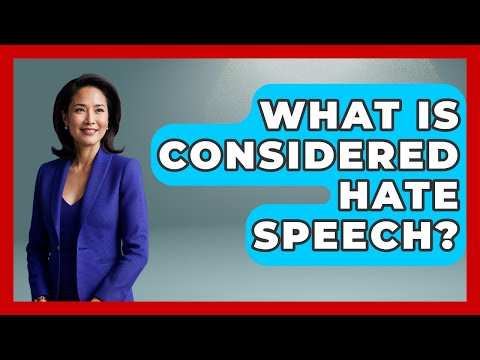 What Is Considered Hate Speech? - International Policy Zone